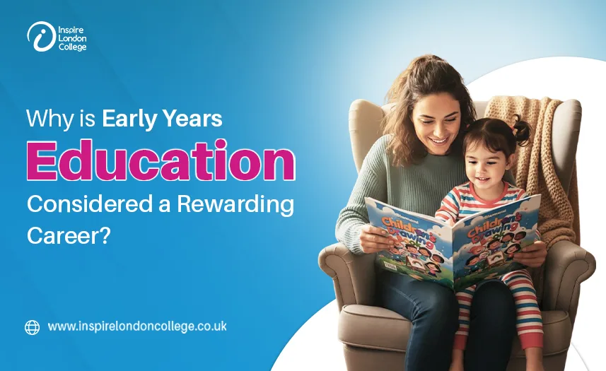 Why is Early Years Education Considered a Rewarding Career?