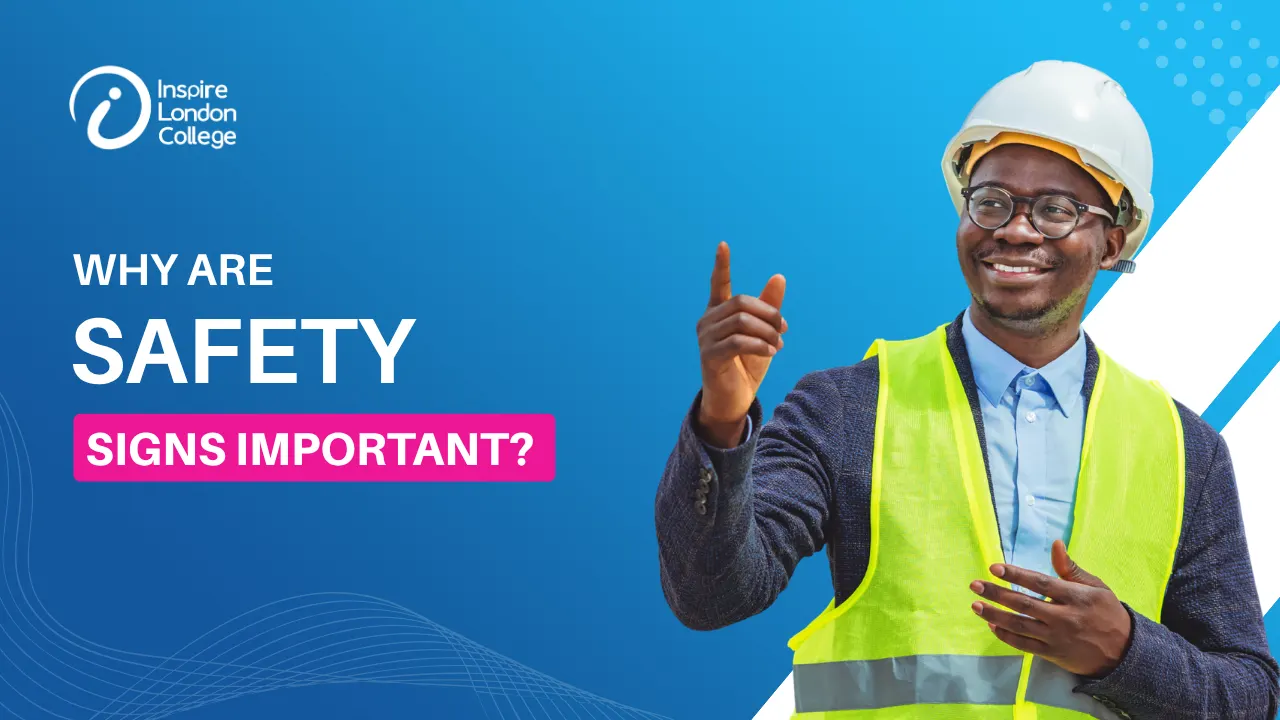 Why Are Safety Signs Important? | Inspire London College